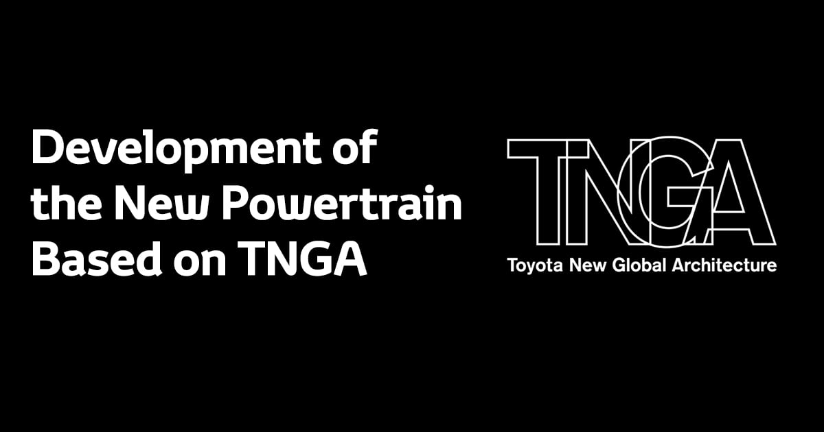 Development of the New Powertrain Based on Toyota New Global ...